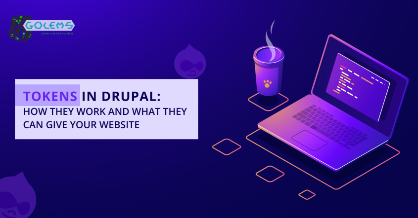 Tokens in Drupal: how they work and what they can give your website | Golems GABB